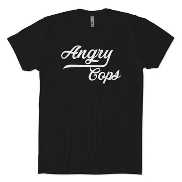Angry Cops T-Shirts