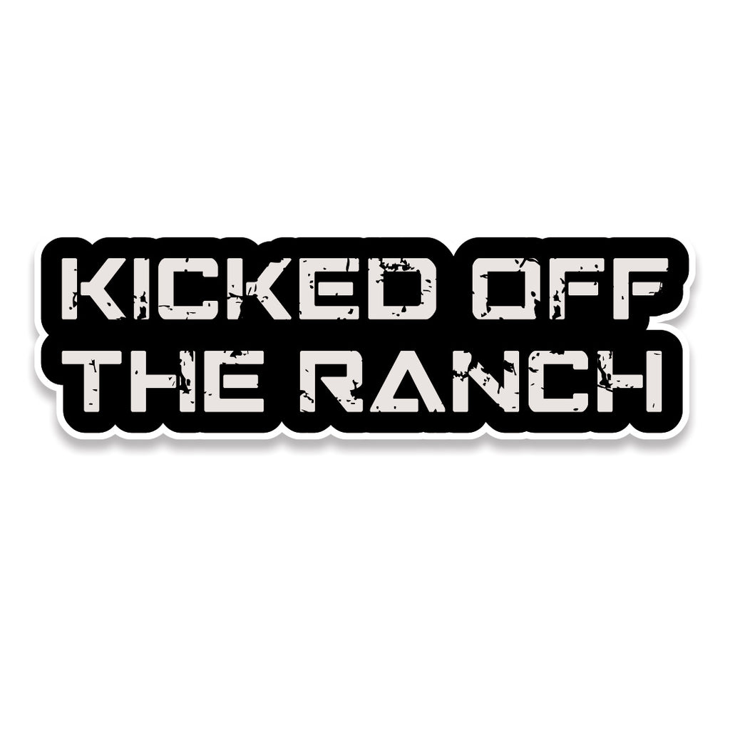 Kicked Off The Ranch Sticker